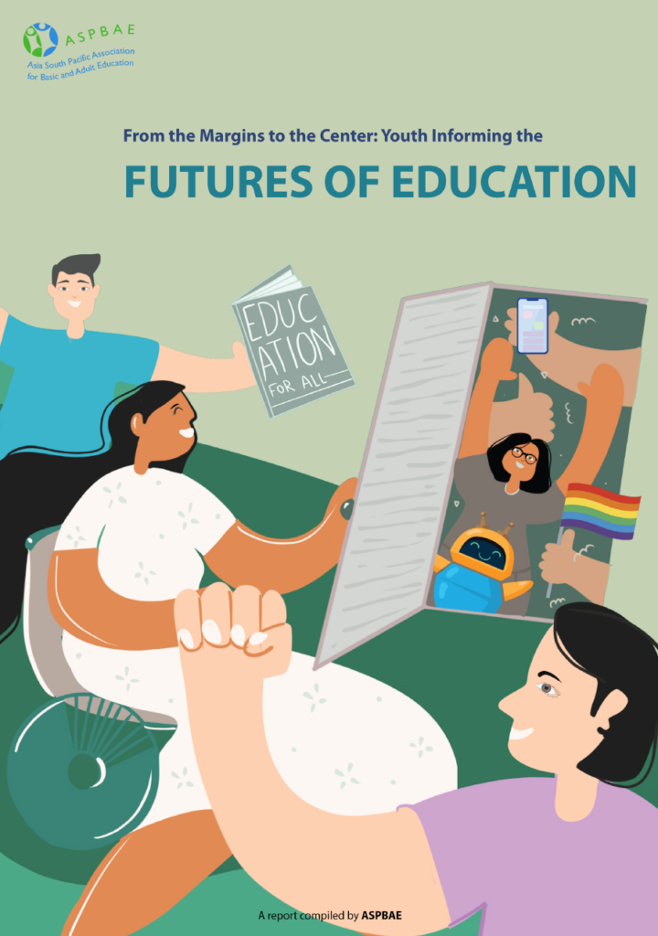 From the Margins to the Centre: Youth Informing the FUTURES OF EDUCATION - ASPBAE